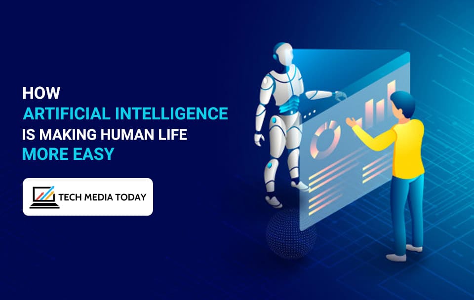 How AI Is Making Human Life More Easy